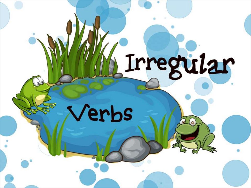 Irregular verbs. Happy frog - презентация онлайн